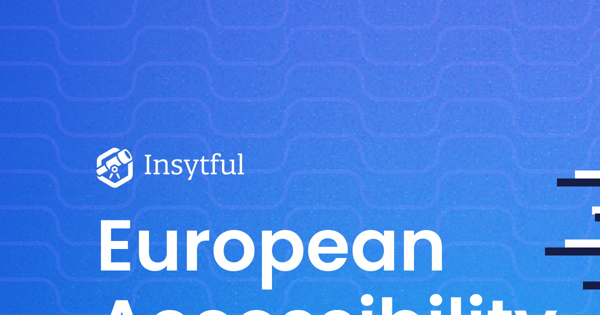 Get your website ready for the EAA with Insytful